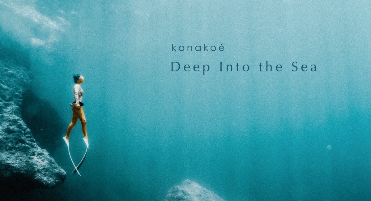 kanakoé（カナコエ）、先行配信シングル「Deep into the Sea」をリリース。 - kanakoéのプレスリリース